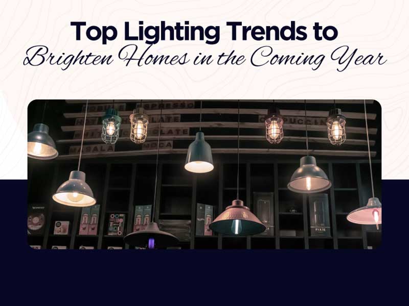 Top Lighting Trends That Every Trendy Homeowner Should Know | My Decorative